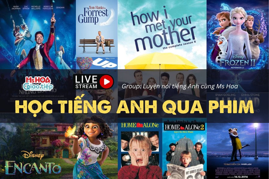CHUỖI LIVESTREAM HỌC TIẾNG ANH QUA PHIM CỰC HIỆU QUẢ 2023 - Ms Hoa Giao ...